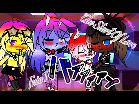 // The Start Of Love // FNIA // Gacha Club // [+13] // Fnorx_OFF // FLIRT //