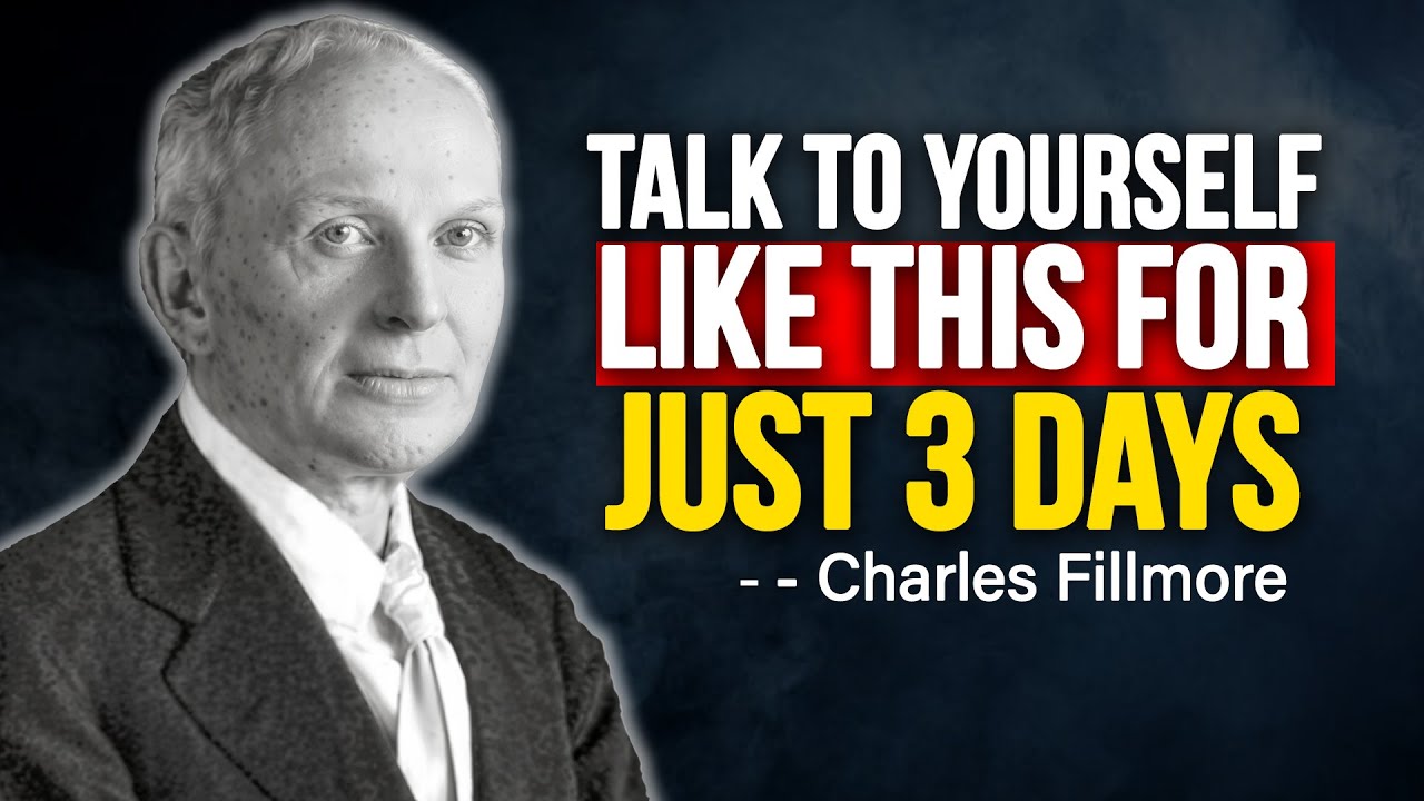 Charles Fillmore - Talk To Yourself Like This For Just 3 Days - YouTube