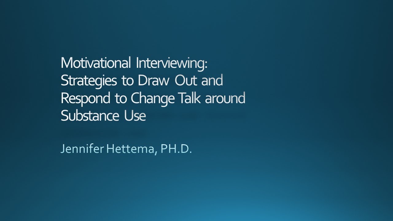 Motivational Interviewing: Strategies to Draw Out and Respond to Change ...