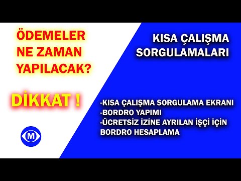 KISA ÇALIŞMA ÖDENEĞİ NE ZAMAN YAPILACAK, KISA ÇALIŞMA SORGULAMASI NEREDEN YAPILIR VE BORDRO YAPIMI
