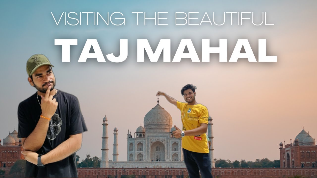Waah Taj || Anchor Anuj Singh || Agra || Taj Mahal || Visiting the ...
