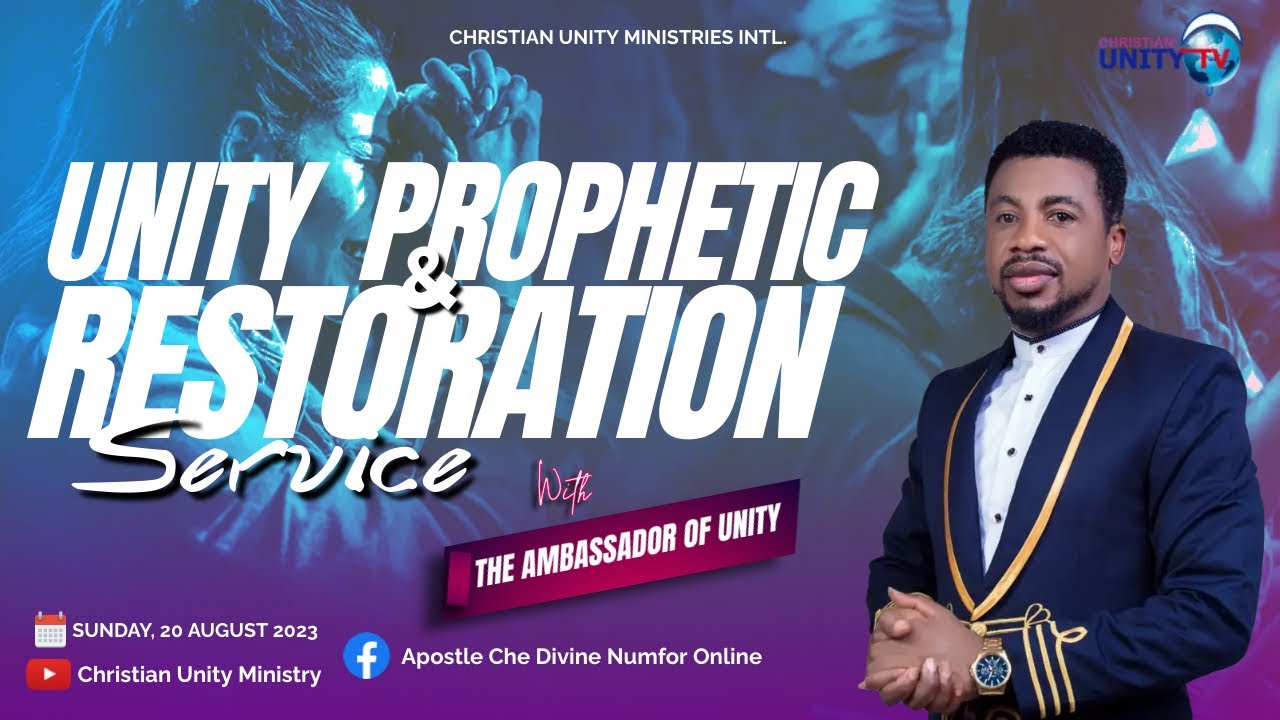 UNITY * PROPHETIC & RESTORATION SERVICE WITH THE AMBASSADOR OF UNITY ...