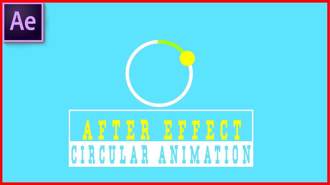 Adobe After Effect cc 2018 Circle Animation | Ae Circular Path ...
