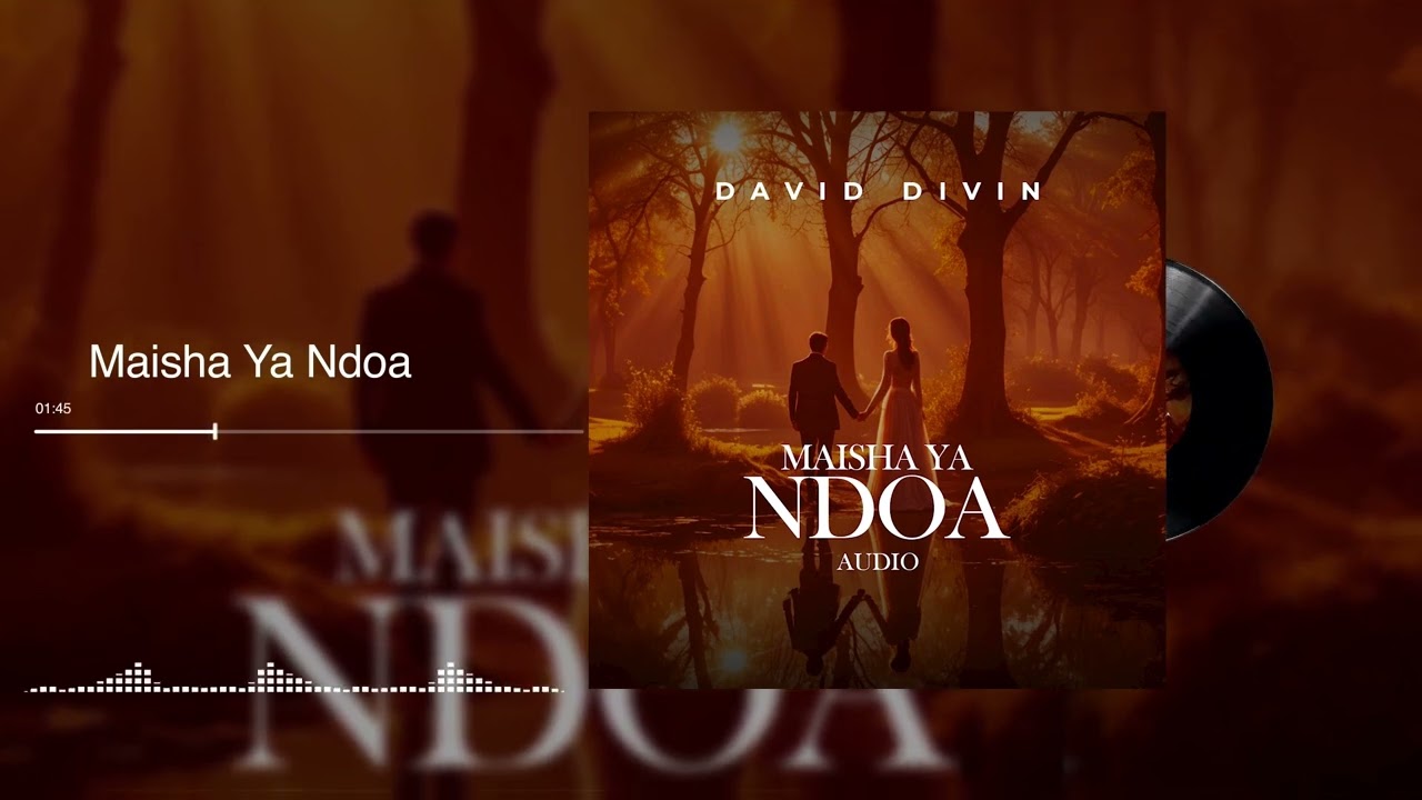 Maisha Ya Ndoa - David Divin: Song Lyrics, Music Videos & Concerts