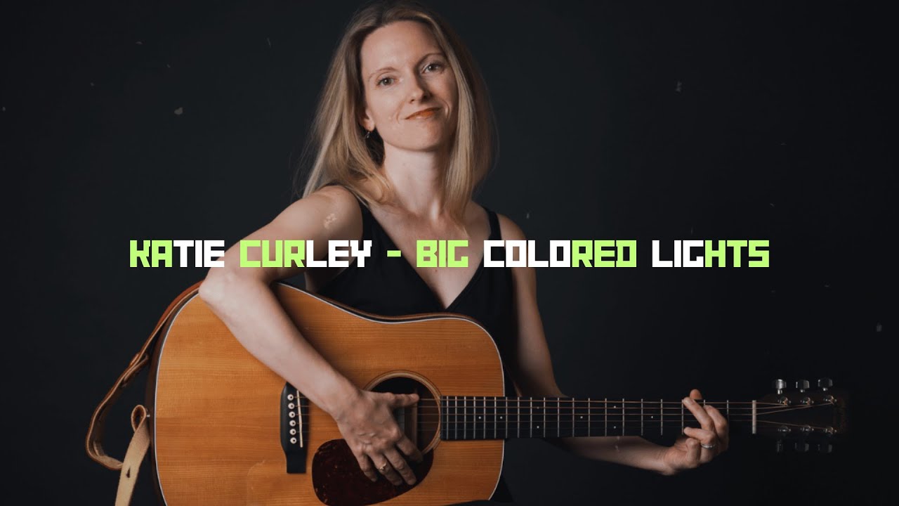 Katie Curley - Big Colored Lights - YouTube