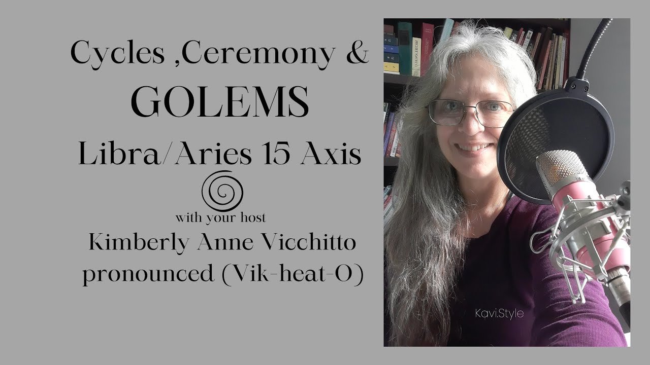 Libra 15. Aries 15. Cycles. Ceremony. GOLEMS. Astrology. Sabian Degree ...