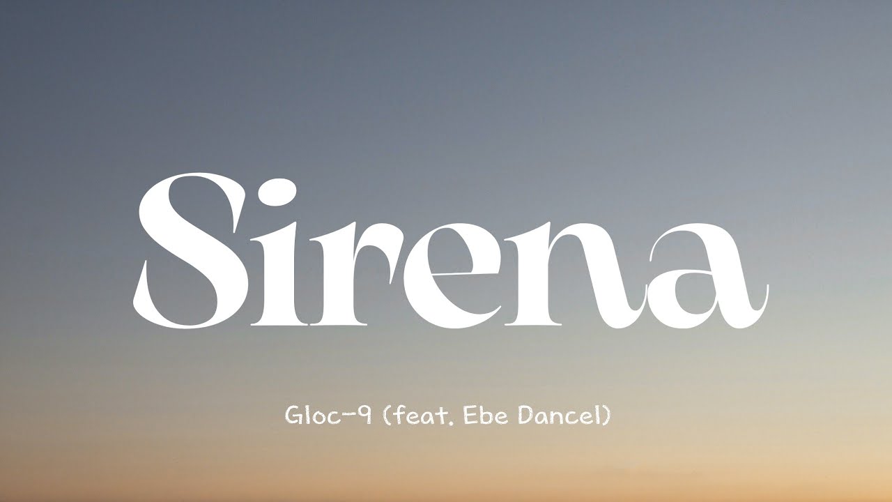 (CC) Gloc-9 ft. Ebe Dancel - 'Sirena' (Lyrics) - YouTube