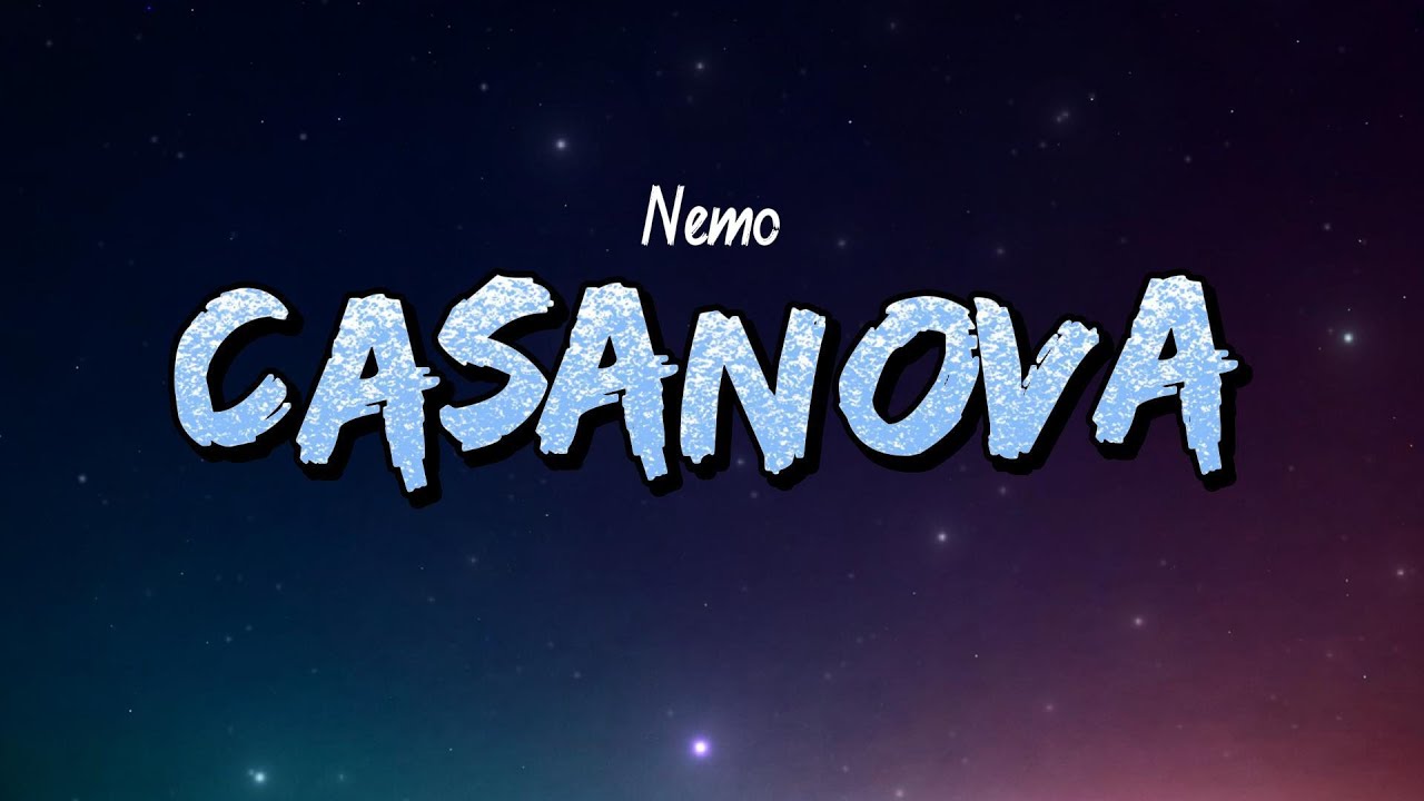 Nemo - Casanova (Lyrics) - YouTube