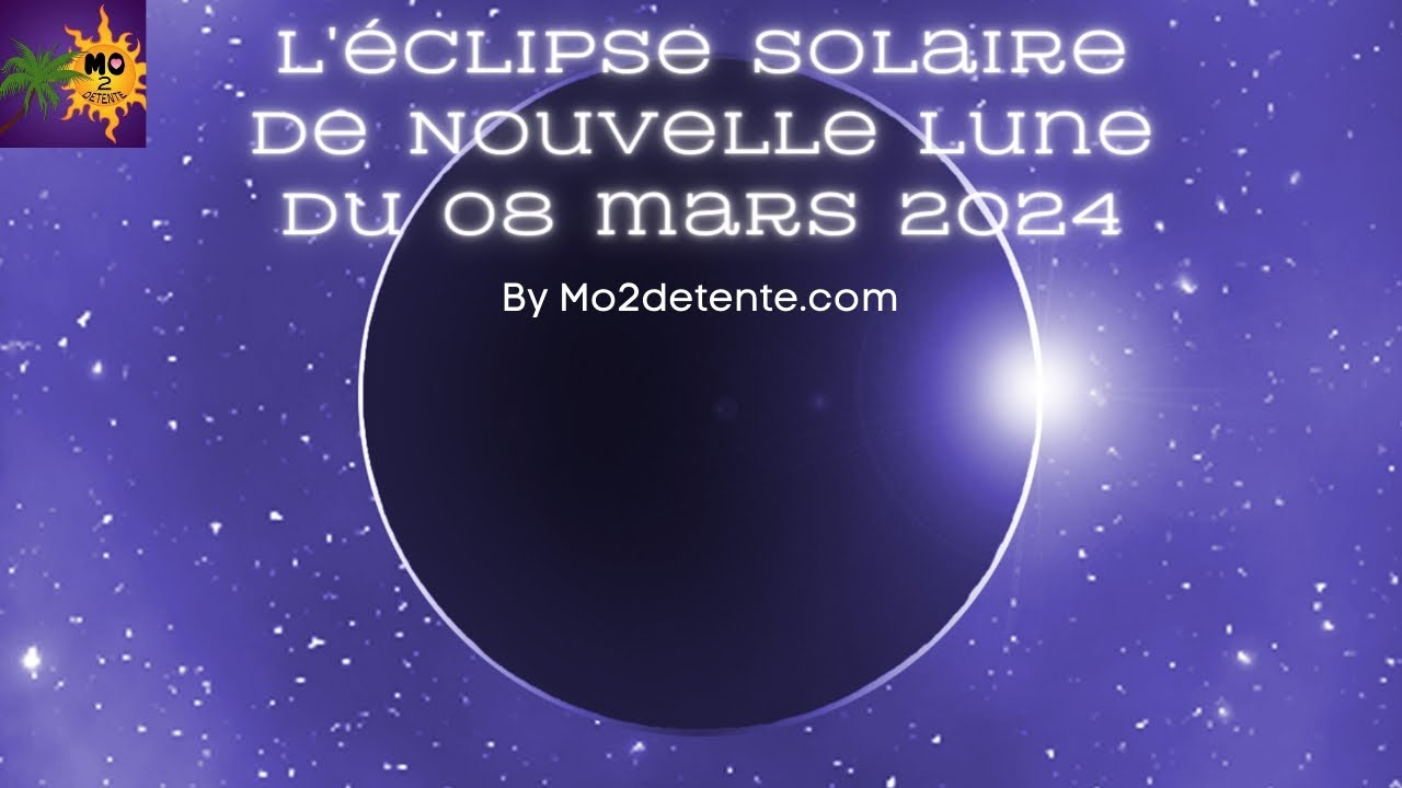 💫💞🌙 L'Éclipse Solaire de Nouvelle Lune du 08 avril 2024 🌙💞💫 - YouTube