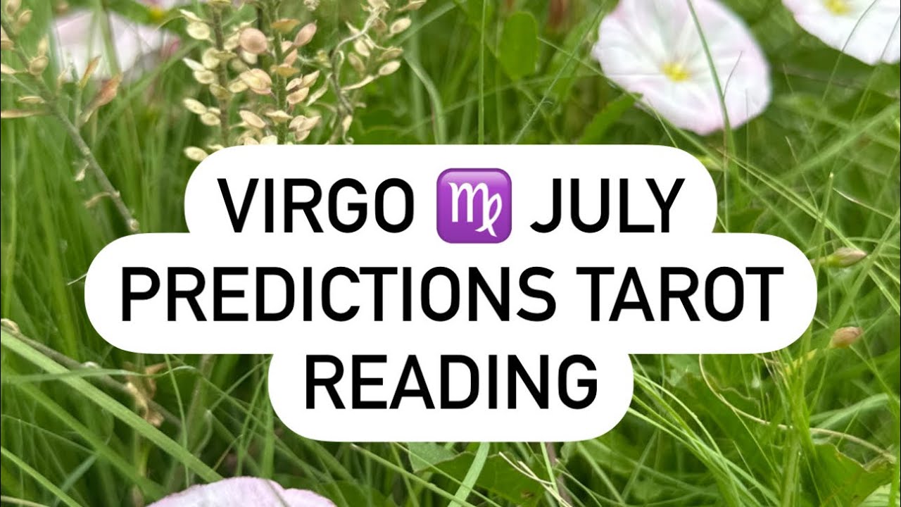 VIRGO ♍️ JULY PSYCHIC PREDICTIONS READING - YouTube