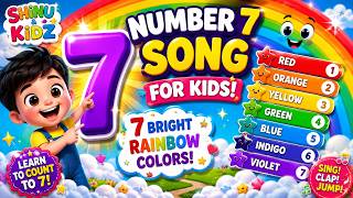 🌈✨🎵 Number 7 Song for Kids 🌈🧸 | Learn to Count with 7 Rainbow Colors 🌈🔢 | 🎶 Fun Kids Song 💖 🦄🌟