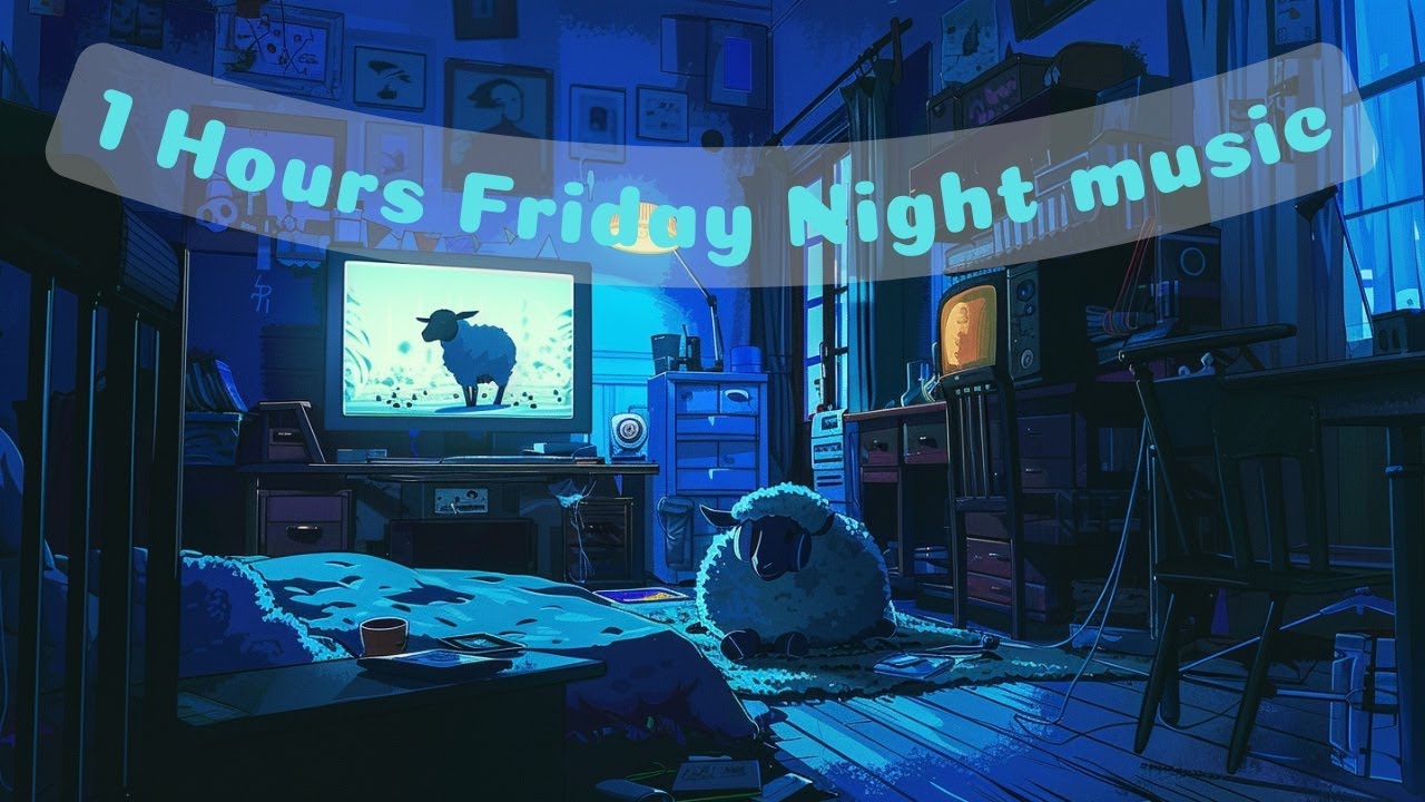 【1 Hour Friday Night Music Playlist】🐑//Relax//Lo-Fi//Chill[-chill-Relax ...