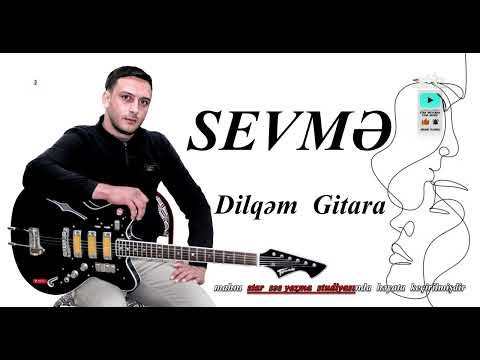 ən yeni ifası Dilqem gitara   SEVME   gitar music   gitarada super ifa   gitarada hezin musiqi