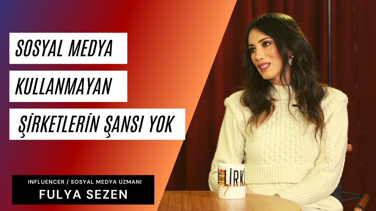 BİLİRKİŞİ RAPORU - FULYA SEZEN: "SOSYAL MEDYA KULLANMAYAN ŞİRKETLERİN ...