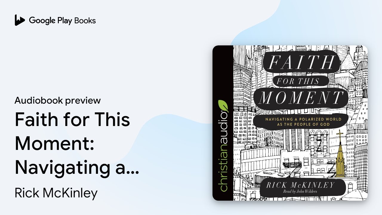 Faith for This Moment: Navigating a Polarized… by Rick McKinley ...