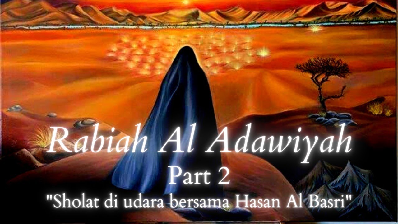 kisah sufi rabiah al adawiyah part 2 - YouTube