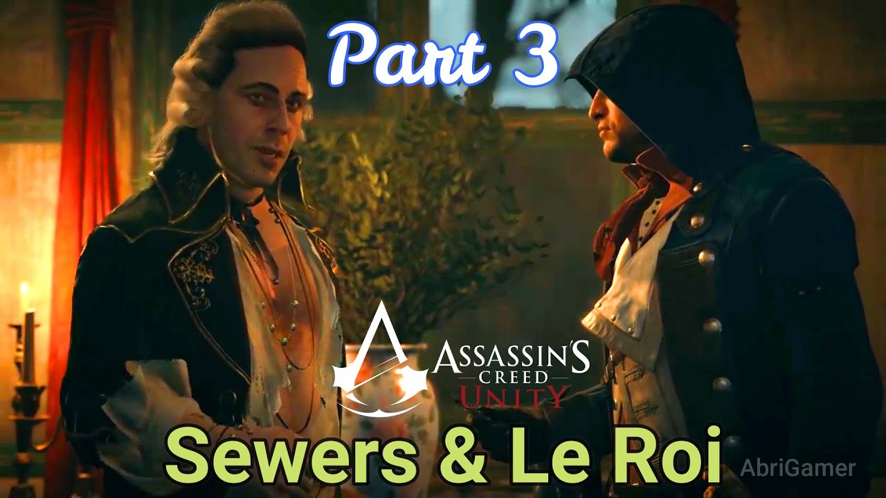 Assassin's Creed Unity - Gameplay Walkthrough Part 3 - Sewers & Le Roi ...