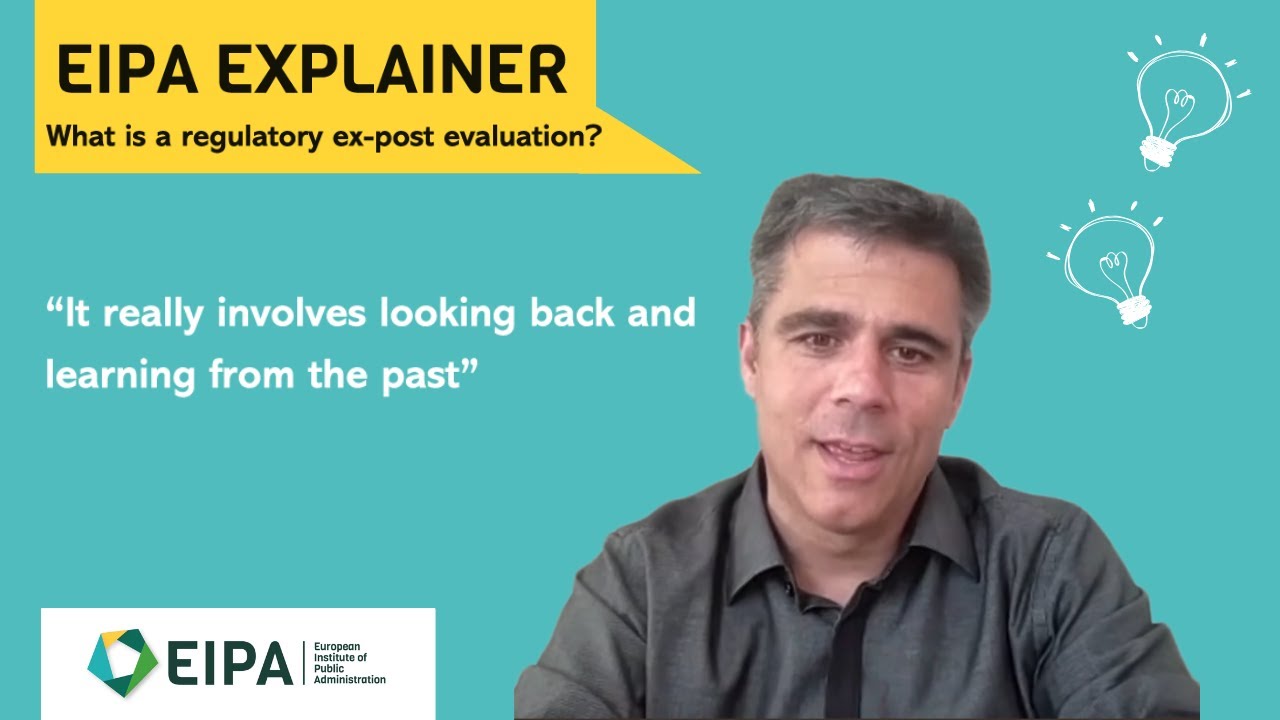 EIPA Explainer | What are Regulatory ex-post Evaluations - YouTube