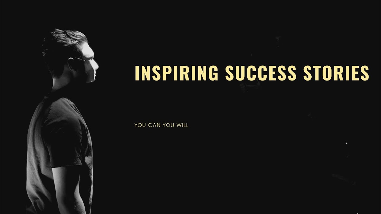 3 Inspiring Success Stories That Will Change Your Life | Motivation ...