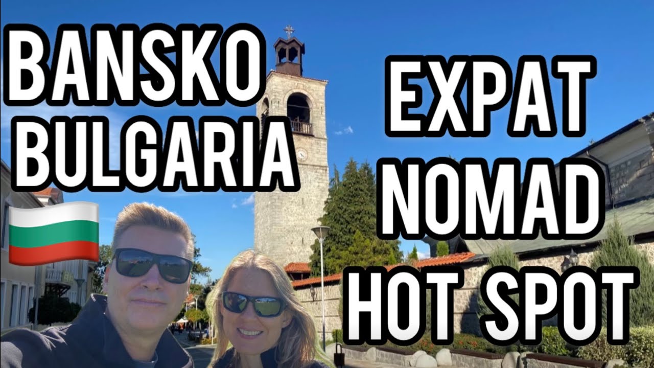 Bansko Bulgaria The New Expat & Nomad Hot Spot - YouTube