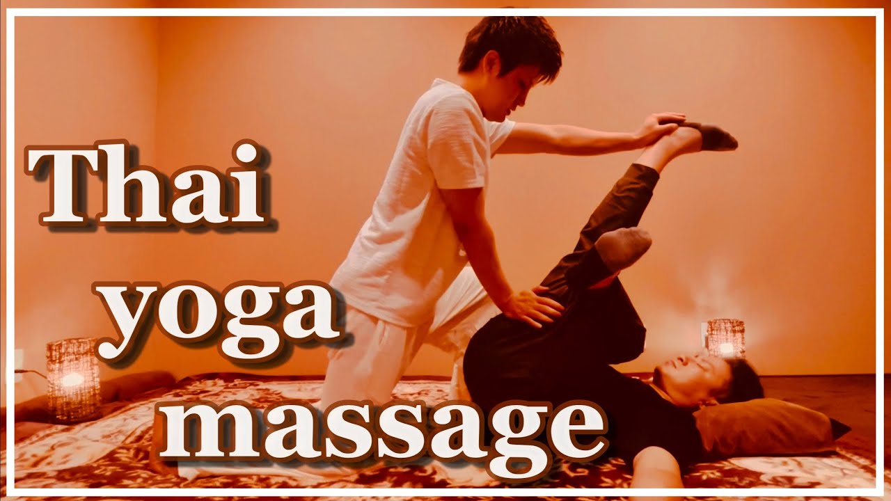 Thai Yoga Massage ★1000 Techniques★ Youtube