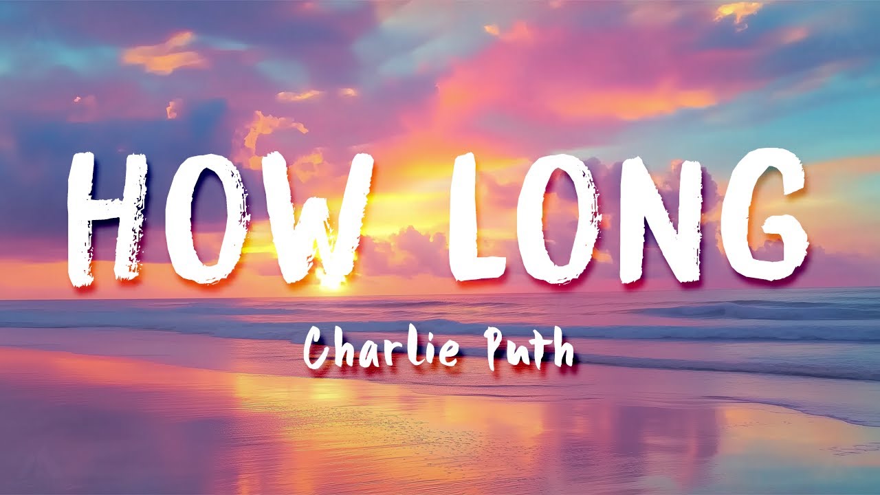 Charlie Puth | How Long [Lyrics] - YouTube