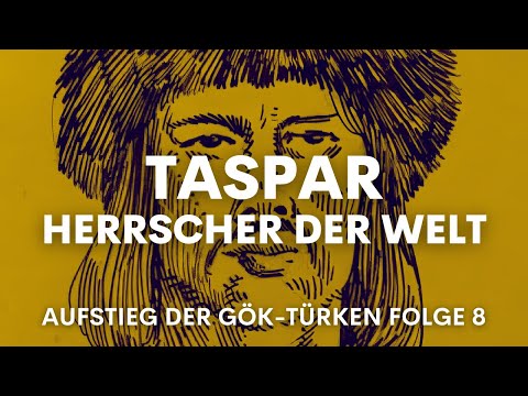Aufstieg der Gök-Türken Folge 8: Taspar, Herrscher der Welt