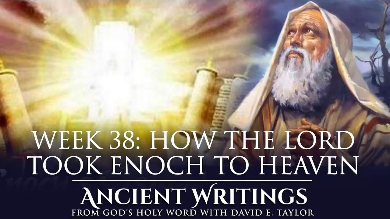 Week 38: How the Lord Took Enoch to Heaven -Ancient Writings from God's ...