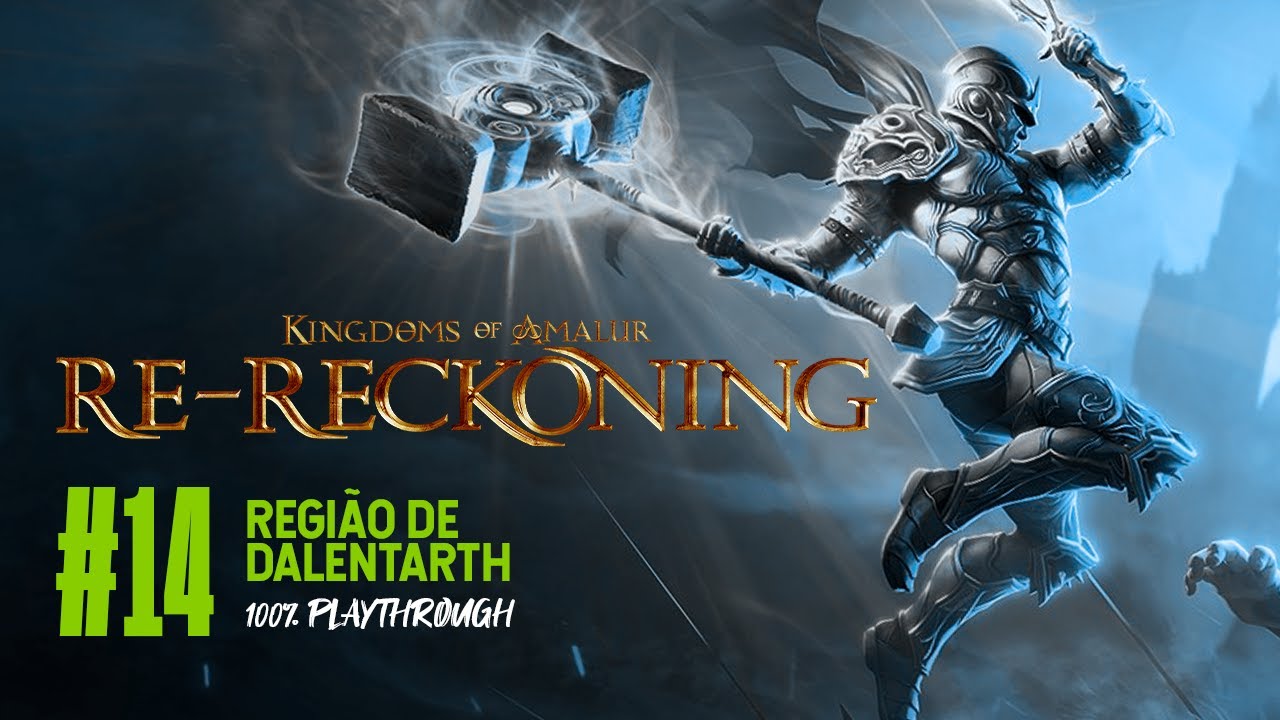 KINGDOMS OF AMALUR: RE-RECKONING | #14 DALENTARTH - YouTube