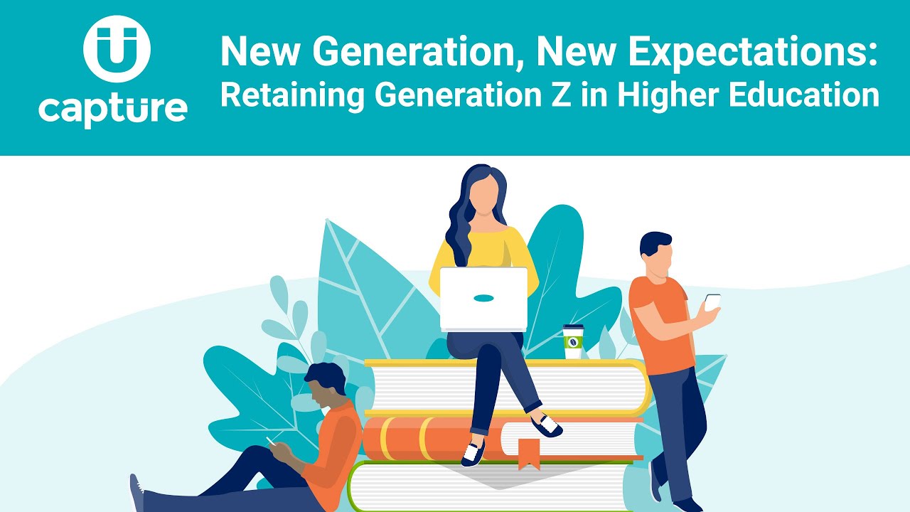 New Generation, New Expectations: Retaining Generation Z in Higher ...