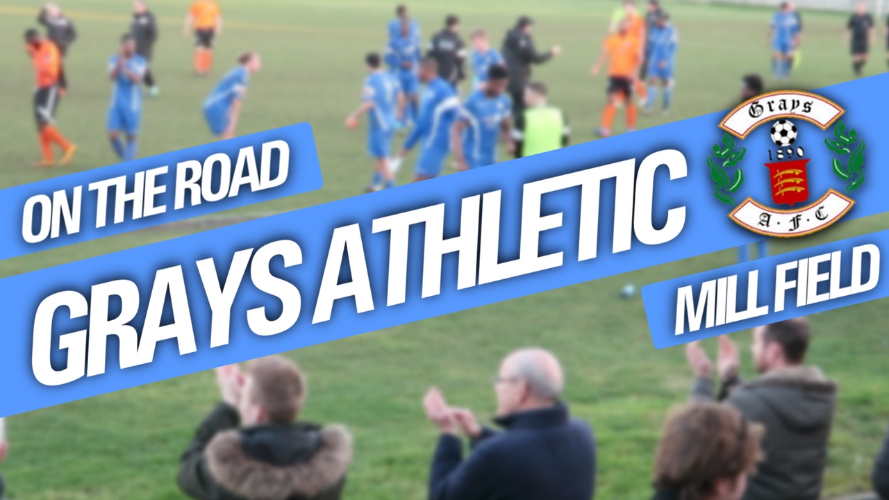 On The Road - GRAYS ATHLETIC @ MILL FIELD - YouTube