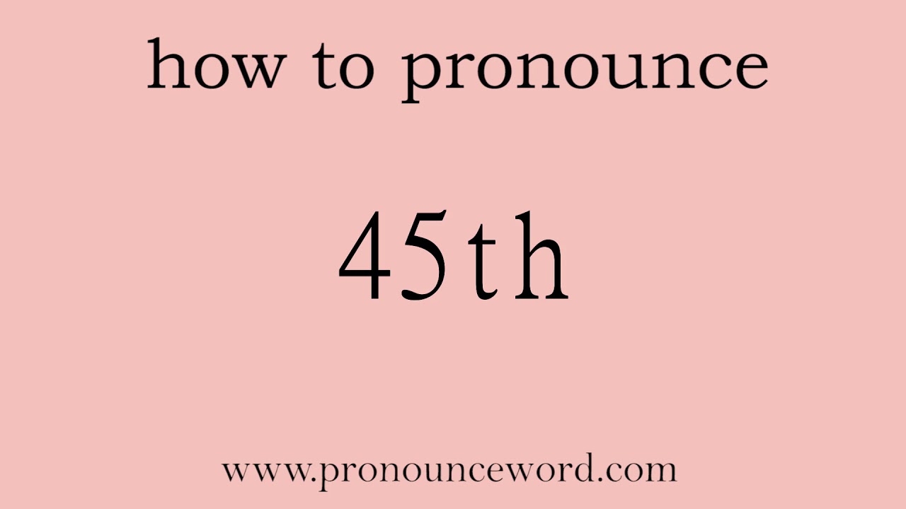 45th. How to pronounce the english word 45th .Start with 4. Learn from ...