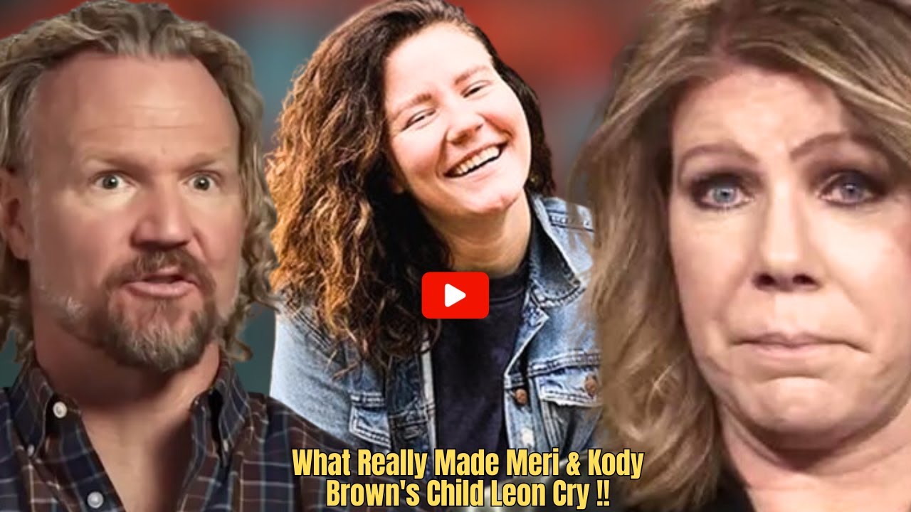,"Shocking Truth Revealed: Why Meri & Kody Brown's Son Leon Breaks Down ...