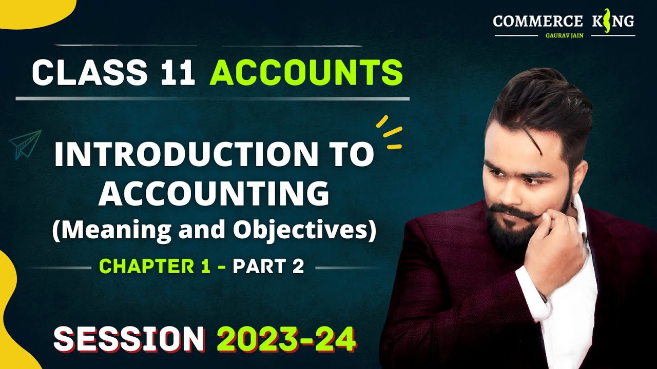 Introduction to Accounting Chapter 1 class 11 | Meaning and Objectives ...
