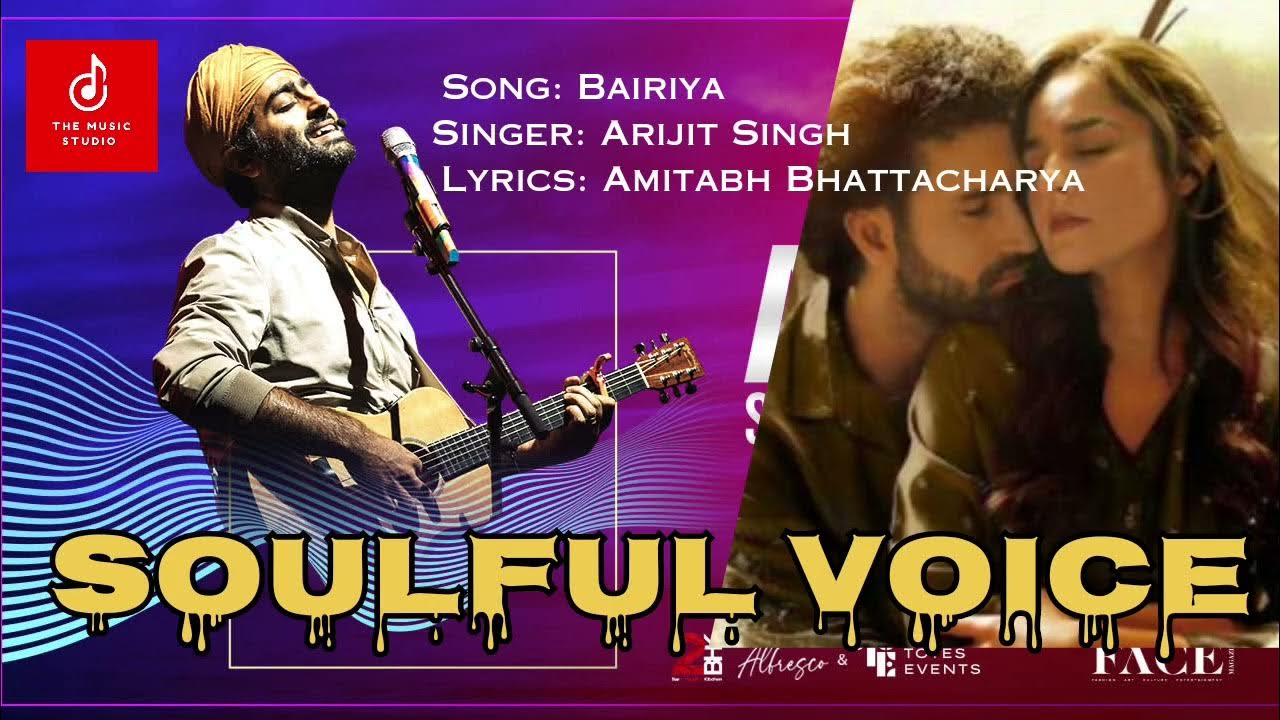 Bairiya | Arijit Singh | Amitabh Bhattacharya | - YouTube
