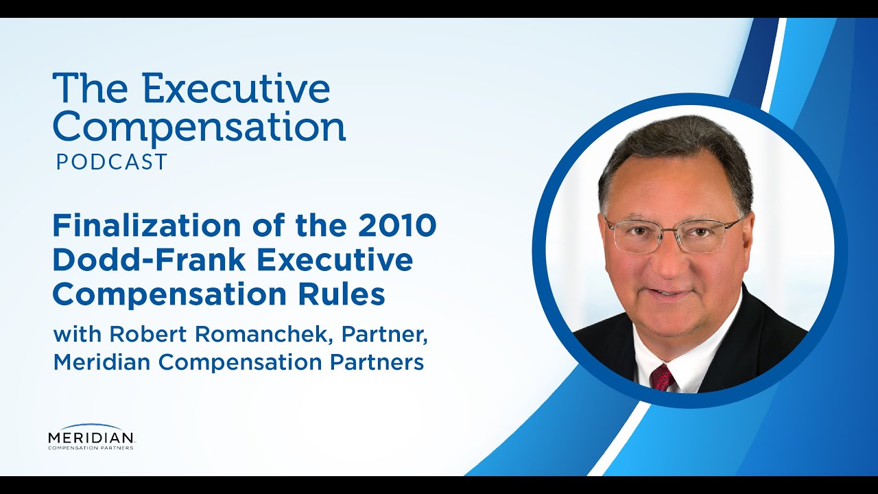 Finalization of the 2010 Dodd-Frank Executive Compensation Rules feat ...