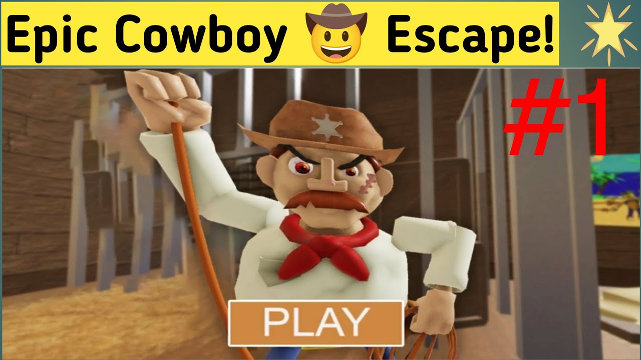EPIC Cowboy Escape(Part1) | Roblox | Little Robo Gaming - YouTube