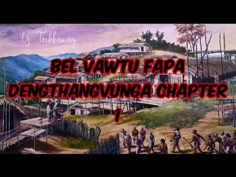 BEL VAWTU FAPA DENGTHANGVUNGA CHAPTER 1 (Mizo Story Audio)