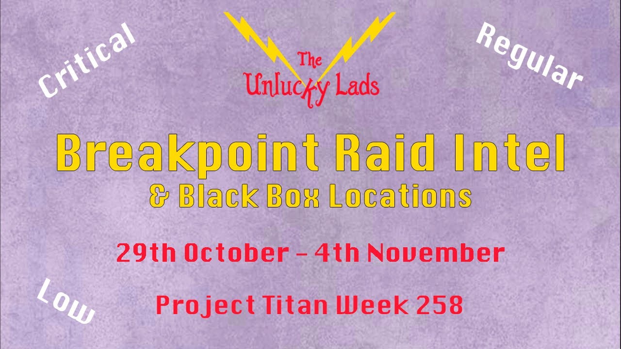 Breakpoint Raid Intel Skips + Black Boxes -Critical Regular Low- 29th ...