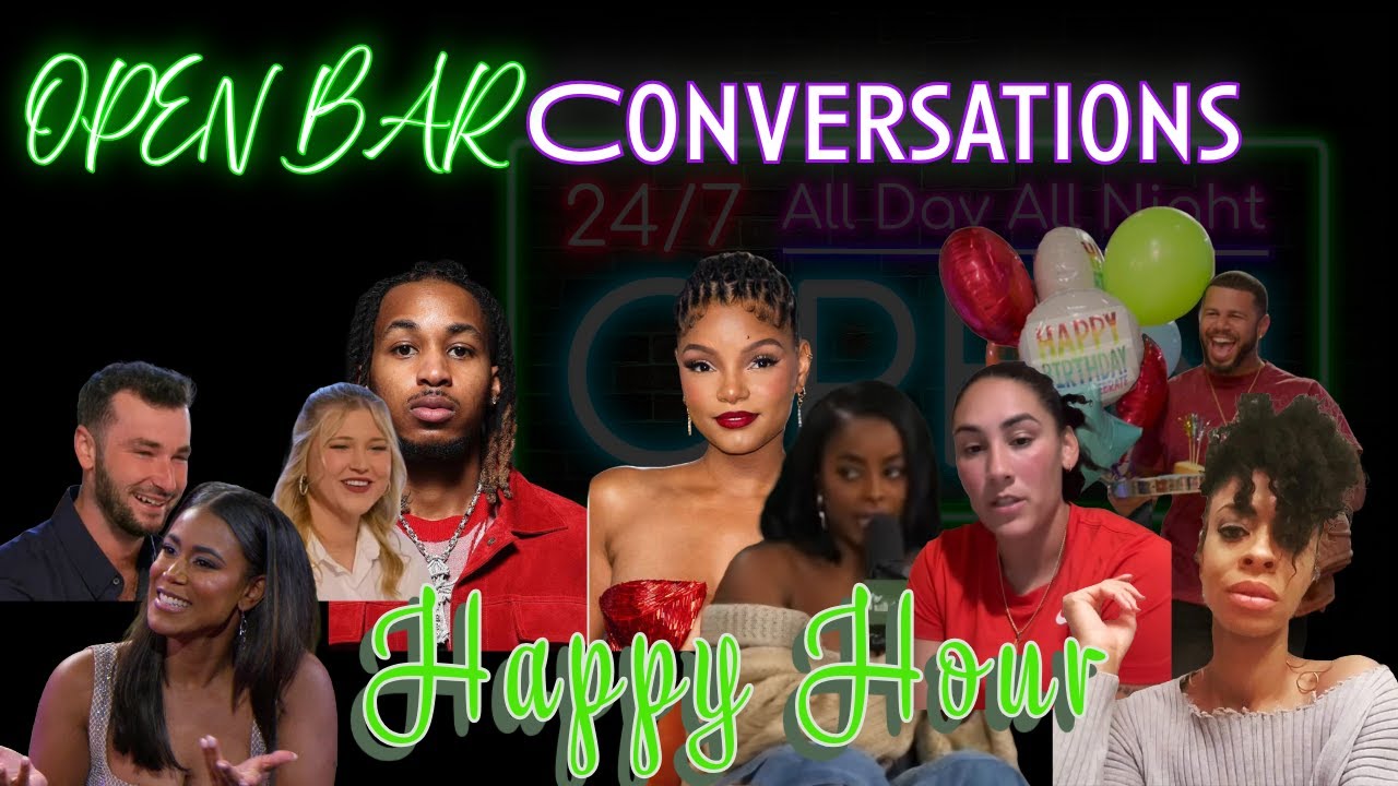 HAPPY HOUR CONVERSATIONS ~ Open Bar Topics LOVE IS BLIND, HAILEY vs DDG ...