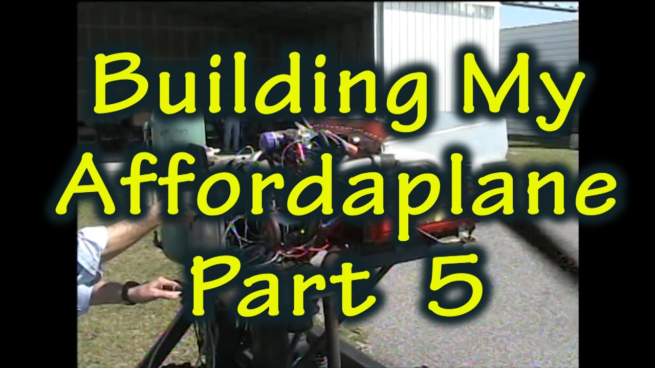 Building My Affordaplane Part 5 - YouTube