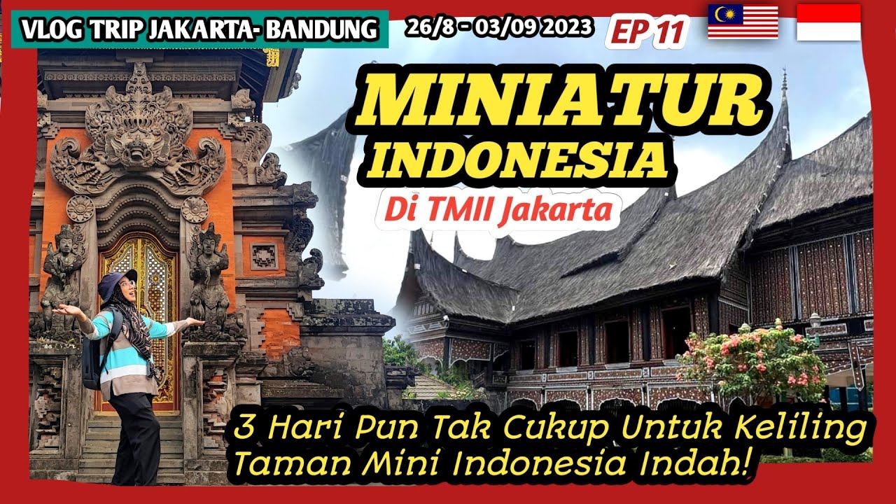 🇲🇾🇮🇩 TMII | MINIATUR INDONESIA DALAM 1 KAWASAN WISATA | Jumpa Rumah ...