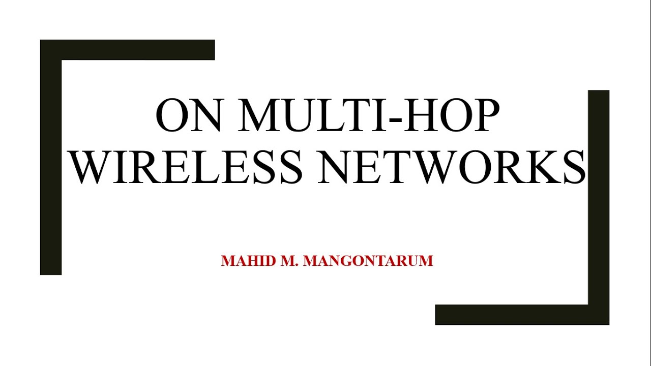 Special Topic 2 - Multi-hop Wireless Networks: Basic Concepts and ...
