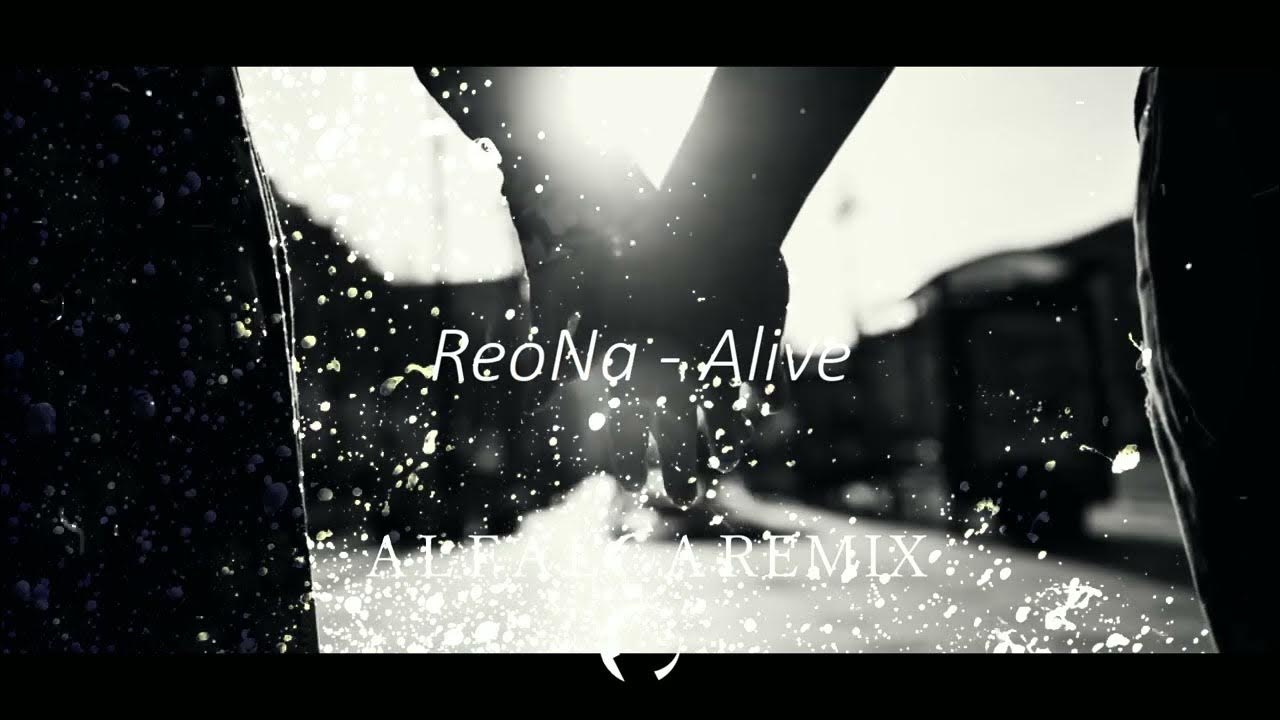 ReoNa - Alive (Alfalca Remix) - YouTube