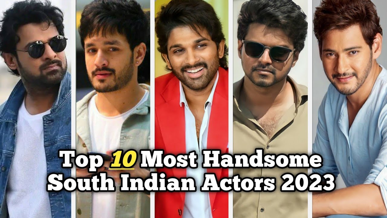 Top 10 Most Handsome South Indian Actors - 2023 || Only Top10 - YouTube