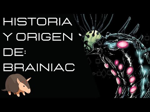 Todo sobre la historia y origen de Brainiac