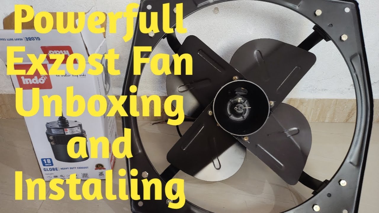 18 inch exhaust fan Unboxing and fitting | Indo exzost Fan Unboxing ...