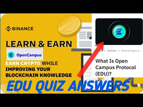 Binance Learn and Earn | Open Campus Protocol ( EDU ) Quiz Answers - YouTube