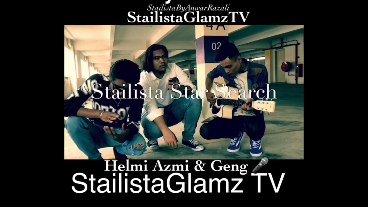 HELMI AZMI & GENG JAMMING 🎤🎼STAILISTA STAR SEARCH📸🎬🎥📺 - YouTube