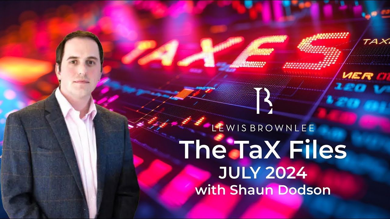 Shaun Dodson: Monthly Tax Update July 2024 - YouTube